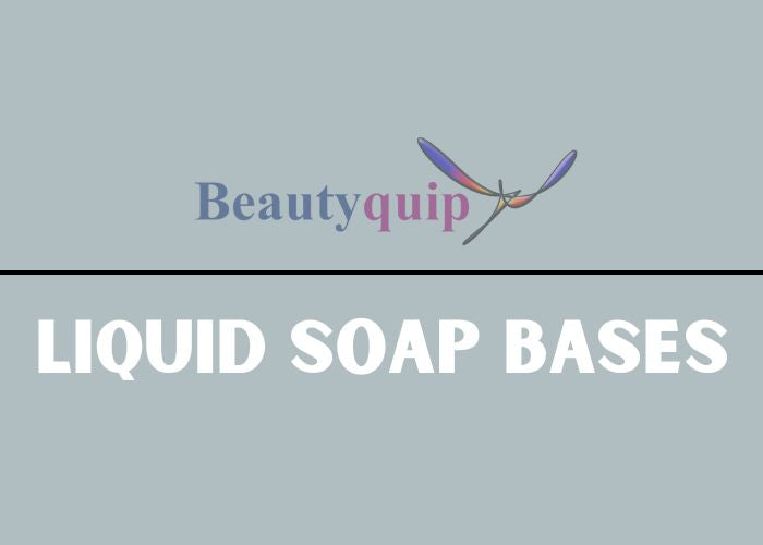 Liquid Soap Bases – beautyquip